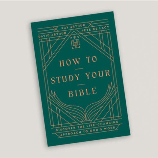 How to Study Your Bible - Legacy Edition – Precept